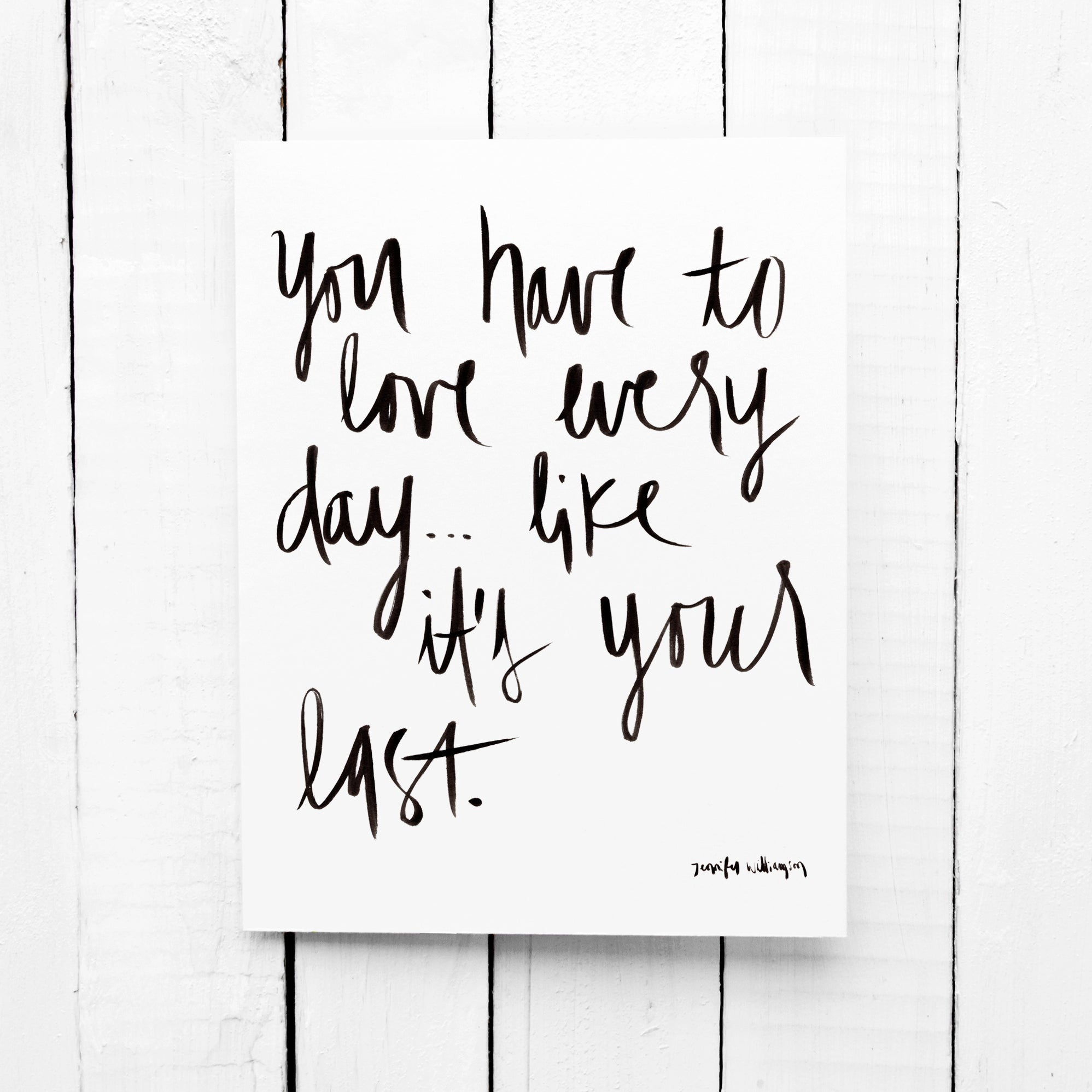 Love Every Day Like It's Your Last Hand Lettered Encouragement Card ...