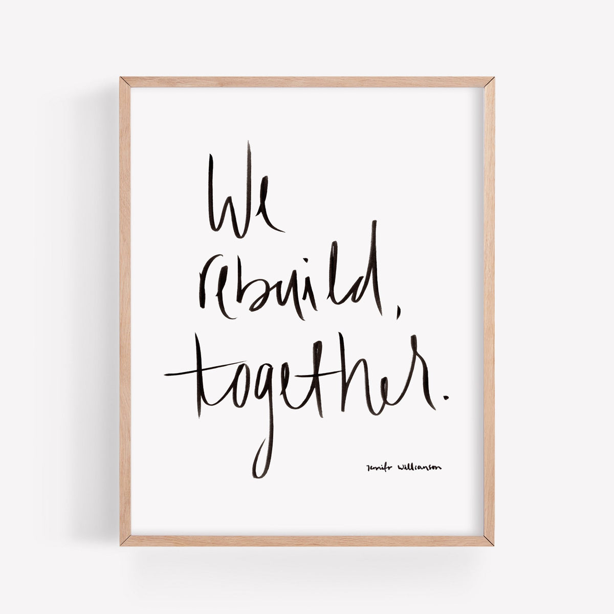 We Rebuild, Together Hand Lettered Word Art Print– Healing Brave